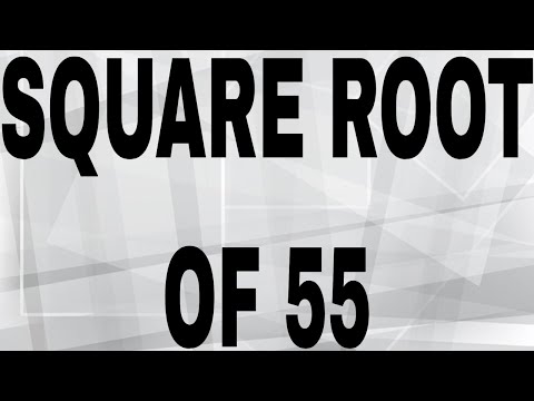 SQUARE ROOT OF 55