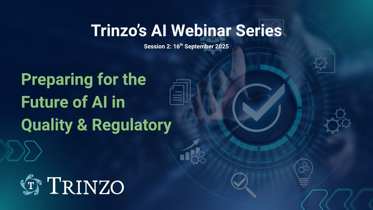 Preparing for the Future of AI in Quality & Regulatory: Trinzo Webinar 16th September 2025