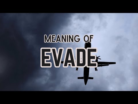 What is the meaning of Evade?