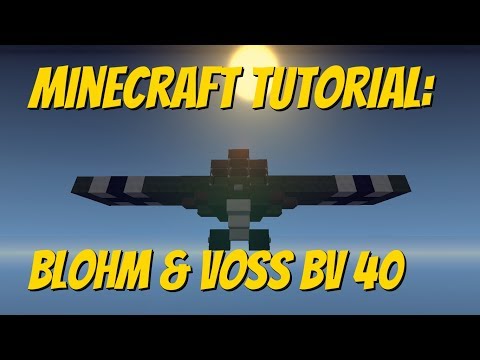 Minecraft Tutorial: Blohm & Voss BV 40