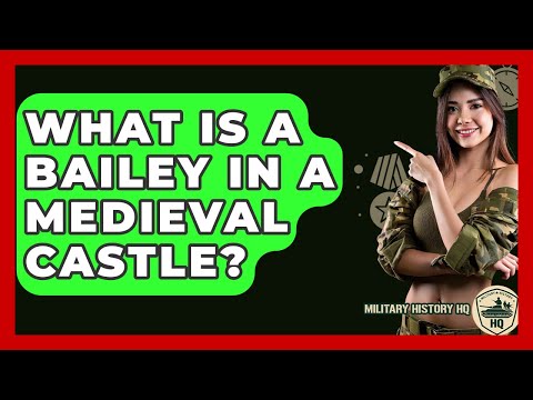 What Is A Bailey In A Medieval Castle? - Military History HQ