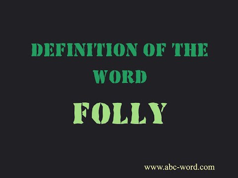 Definition of the word "Folly"