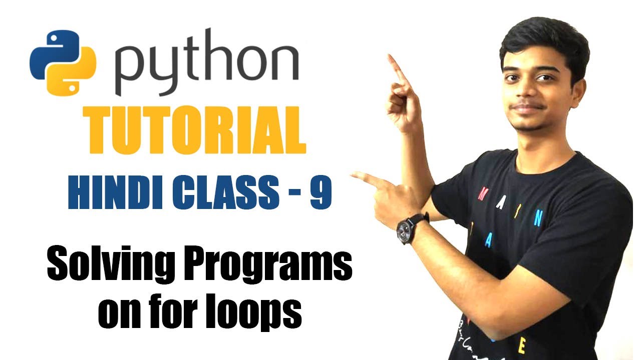 Python Tutorial | Learn Python Through Hindi | Class 9 - Solving Programs on for loops