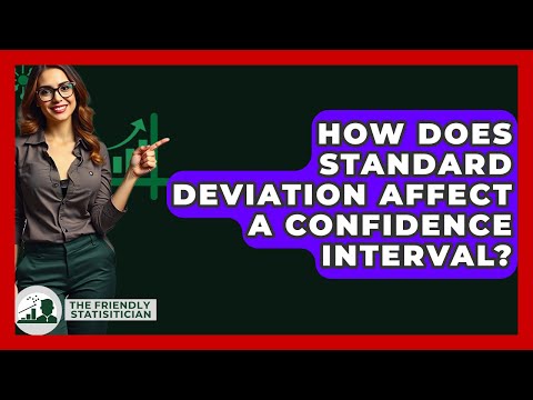 How Does Standard Deviation Affect A Confidence Interval? - The Friendly Statistician