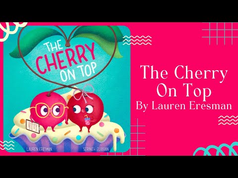 🍒 Stories for Kids Read Aloud 🍒 The Cherry On Top by Lauren Eresman [ READ ALONG VIDEO ]