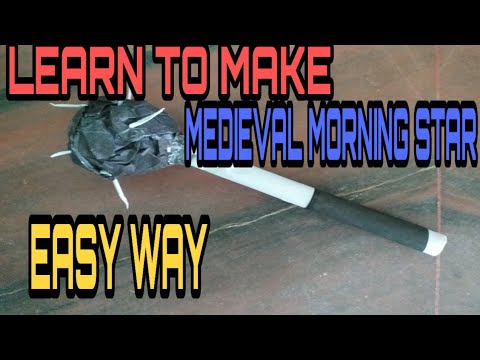 HOW TO MAKE MEDIEVAL MORNING STAR