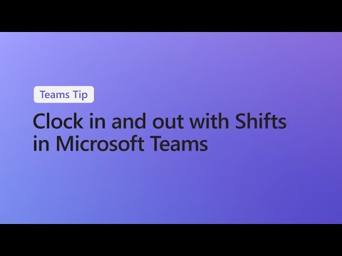 How to clock in and out with Shifts in Microsoft Teams