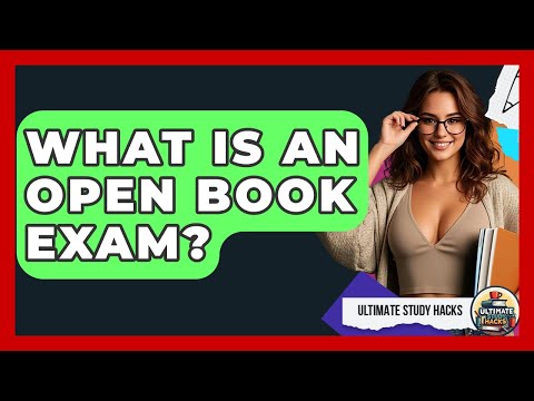 What Is An Open Book Exam? - Ultimate Study Hacks
