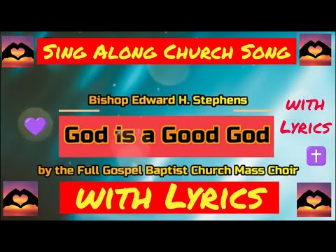 God is a good God Bishop Edward Stevens with lyrics sing along church song - God is Love in Gospel
