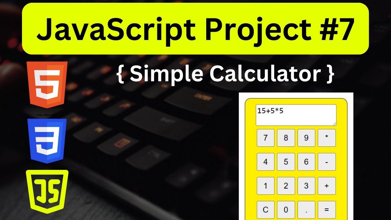 JavaScript Project 7 - Simple Calculator in HTML CSS JavaScript