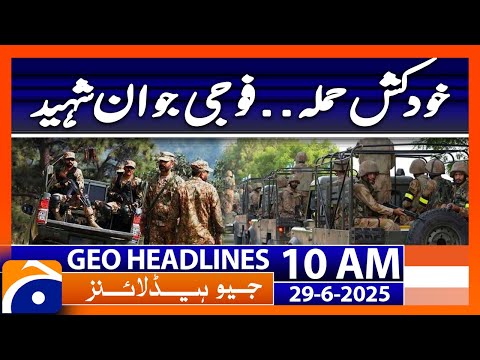 Pak Army Soldier Martyred in Terror Blast | Headlines Geo News 10 AM 29 June 2025