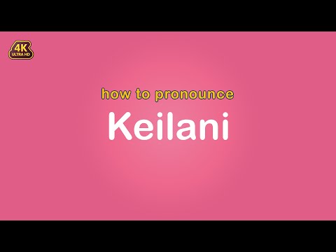 how to pronounce Keilani 【Name】