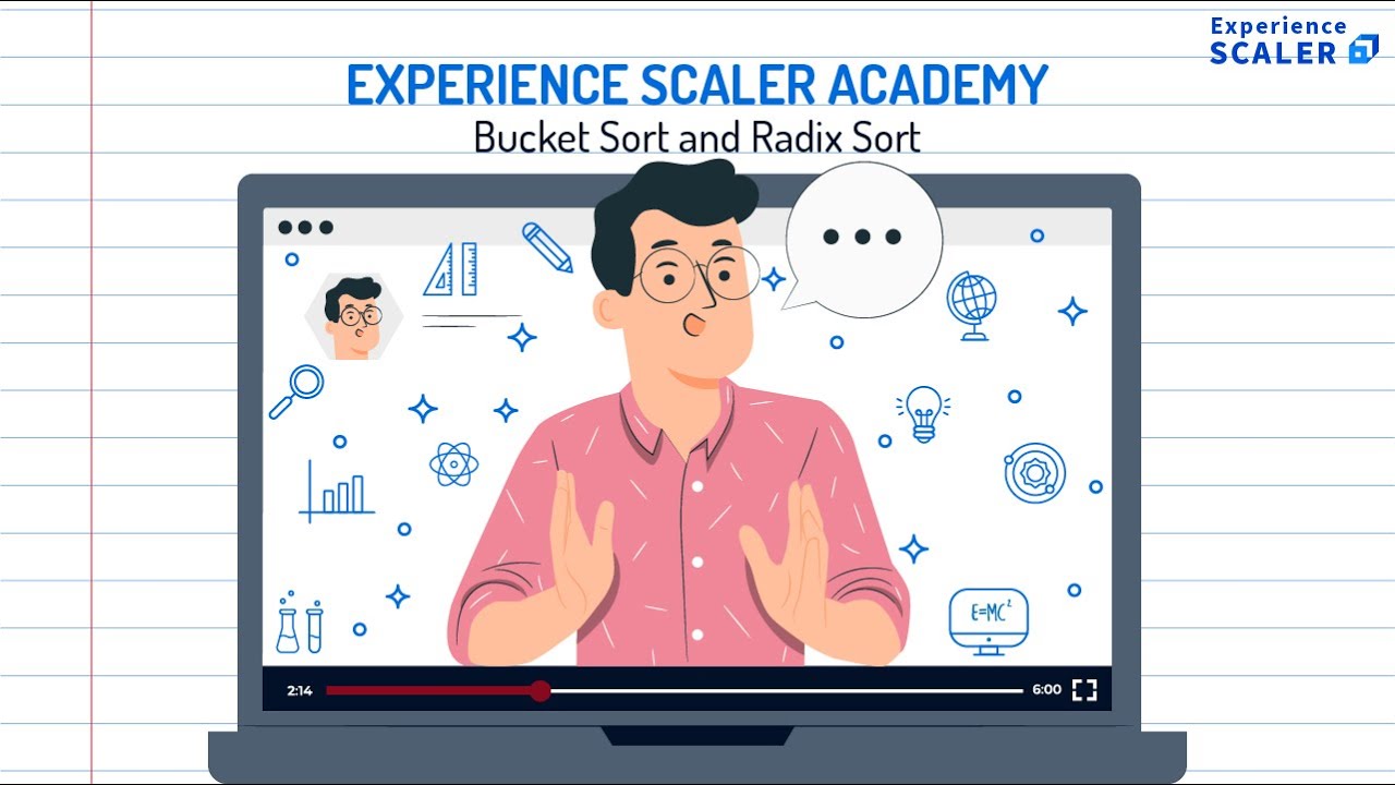 Bucket Sort and Radix Sort | Experience Scaler Classroom | Data Structures and Algorithms
