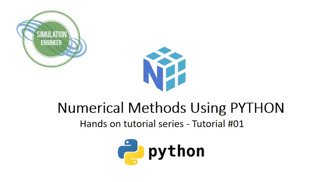 Numerical Methods Using Python - Tutorial #01 - Hands on tutorial series