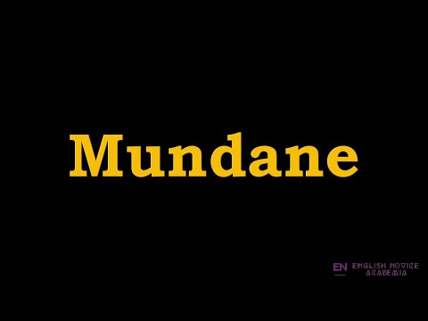 Mundane - Meaning, Pronunciation, Examples | How to pronounce Mundane in American English