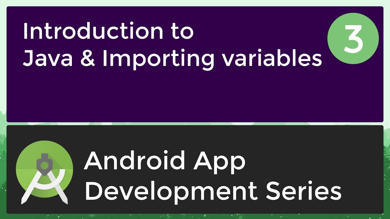 Android Application Development Tutorial for Beginners - #3 | 2017 | Java & importing Variables