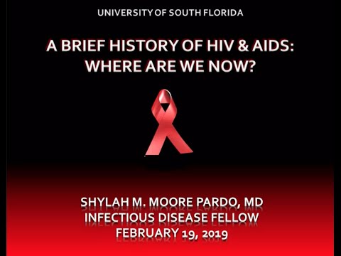 A Brief History of HIV: Then and Now -- Shylah Moore Pardo, MD