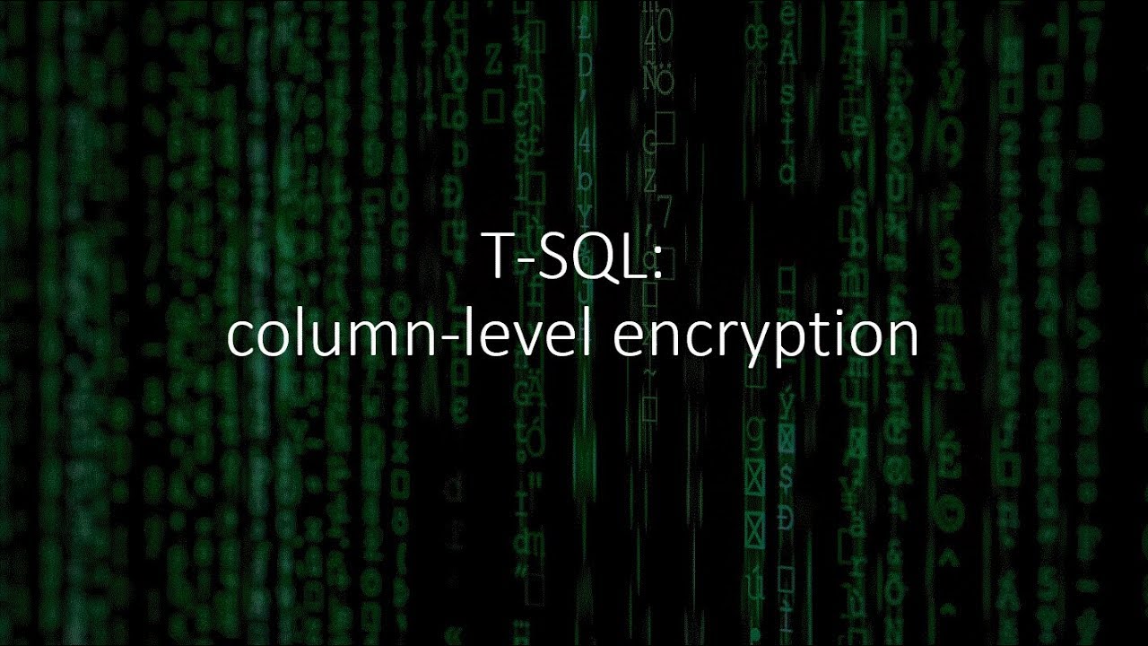 T-SQL: column-level encryption