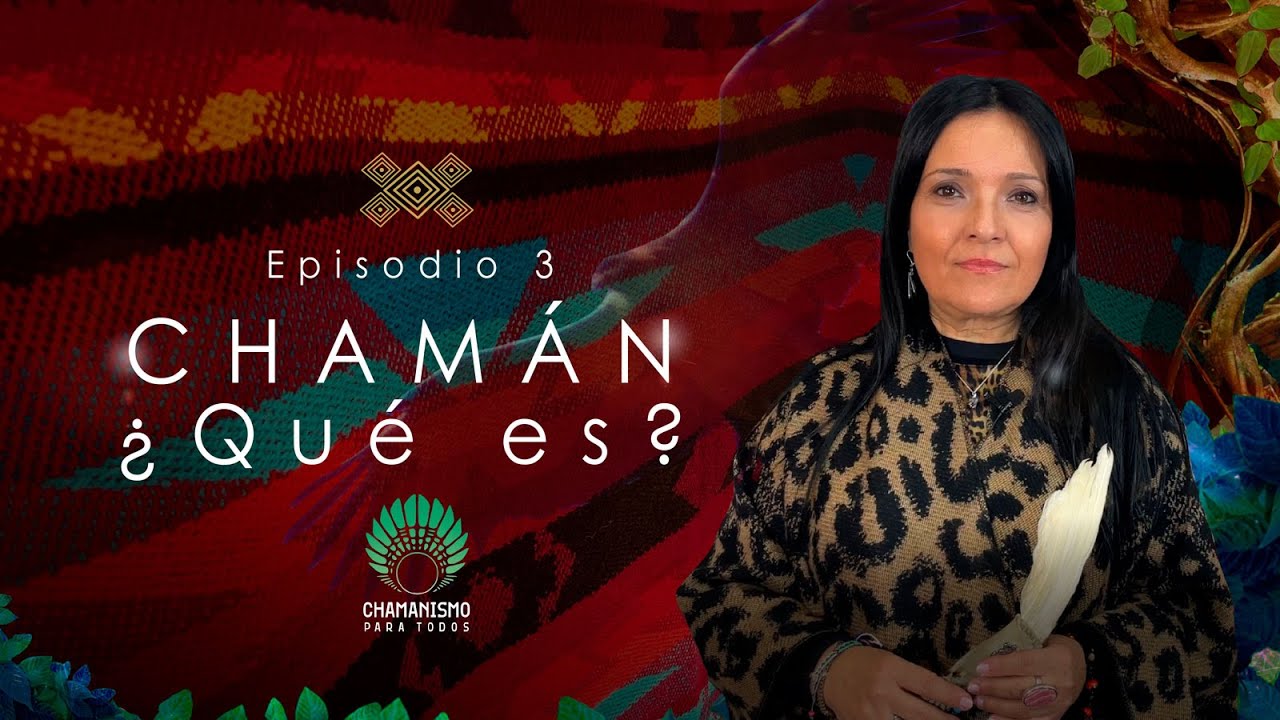 CHAMÁN ¿QUÉ ES? || CHAMANISMO PARA TODOS