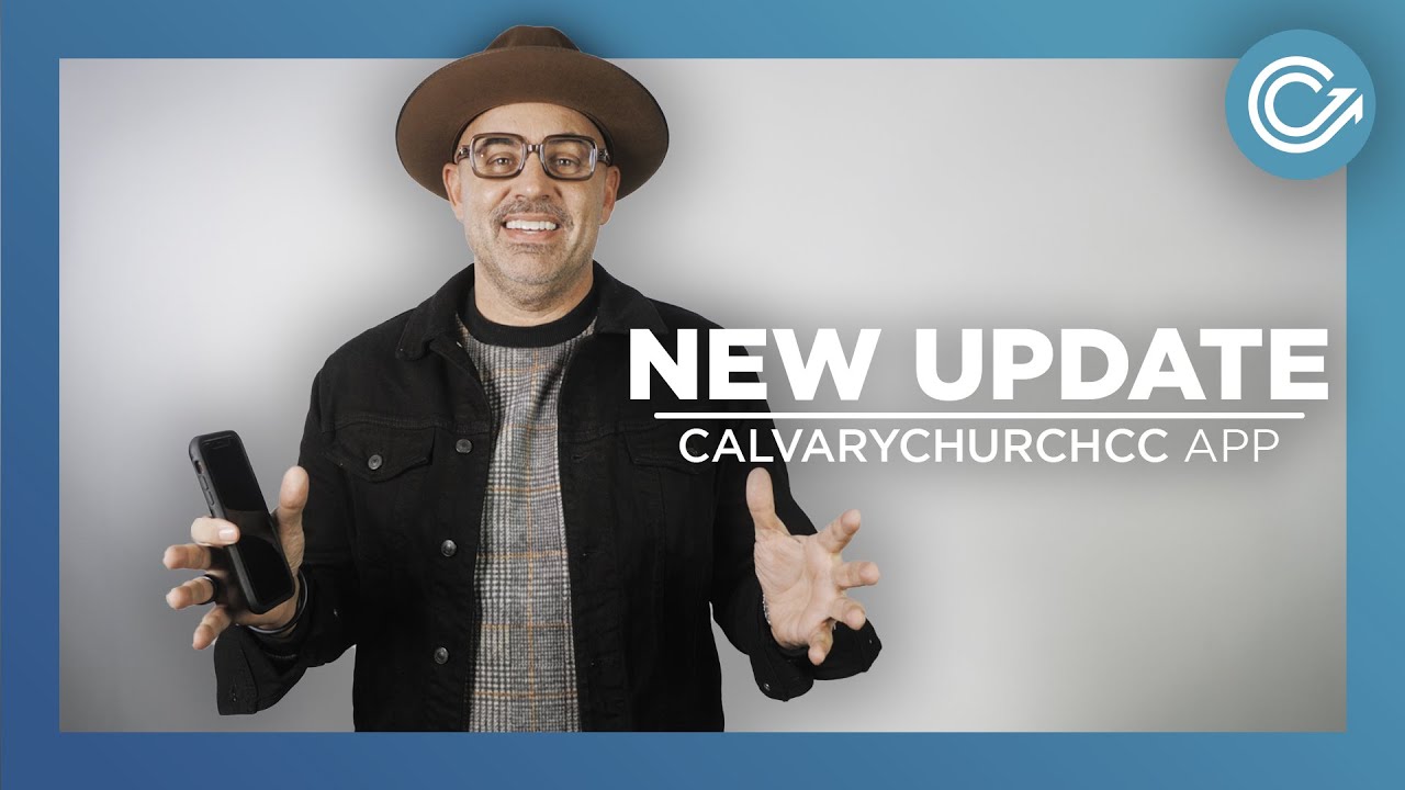 Brand New CalvaryChurchCC App Update 2020 • Calvary Church