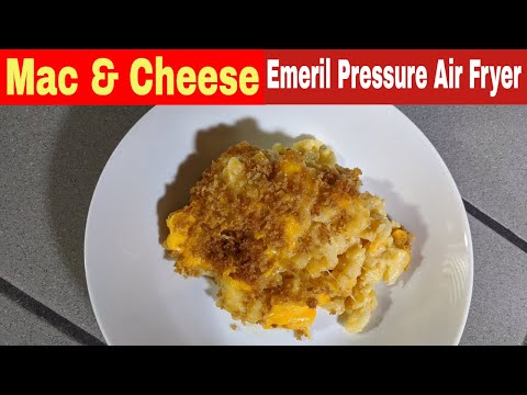 Mac and Cheese, Emeril Lagasse Pressure Air Fryer Recipe