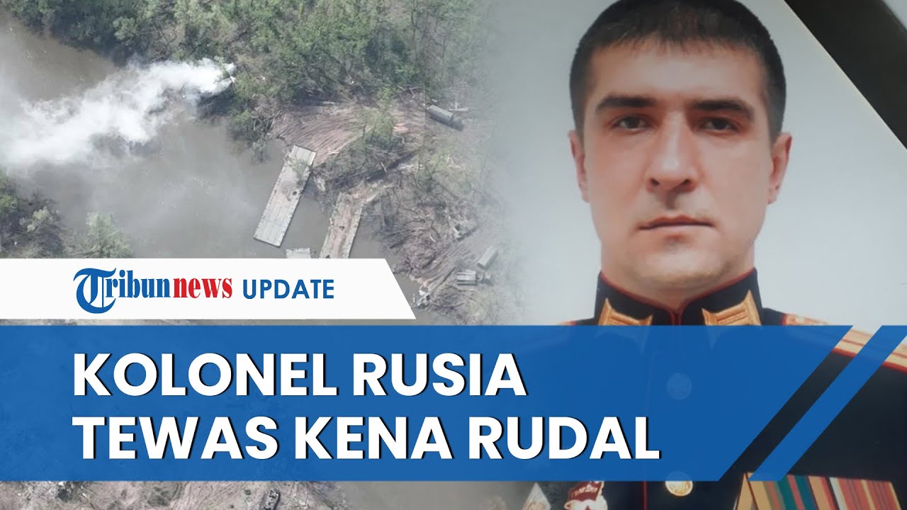 Sosok Kolonel Denis Kozlov, Perwira ke-42 Rusia yang Tewas Dirudal Pasukan Ukraina - Tribun Video