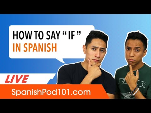 Spanish Grammar - How to Say "IF" in Spanish