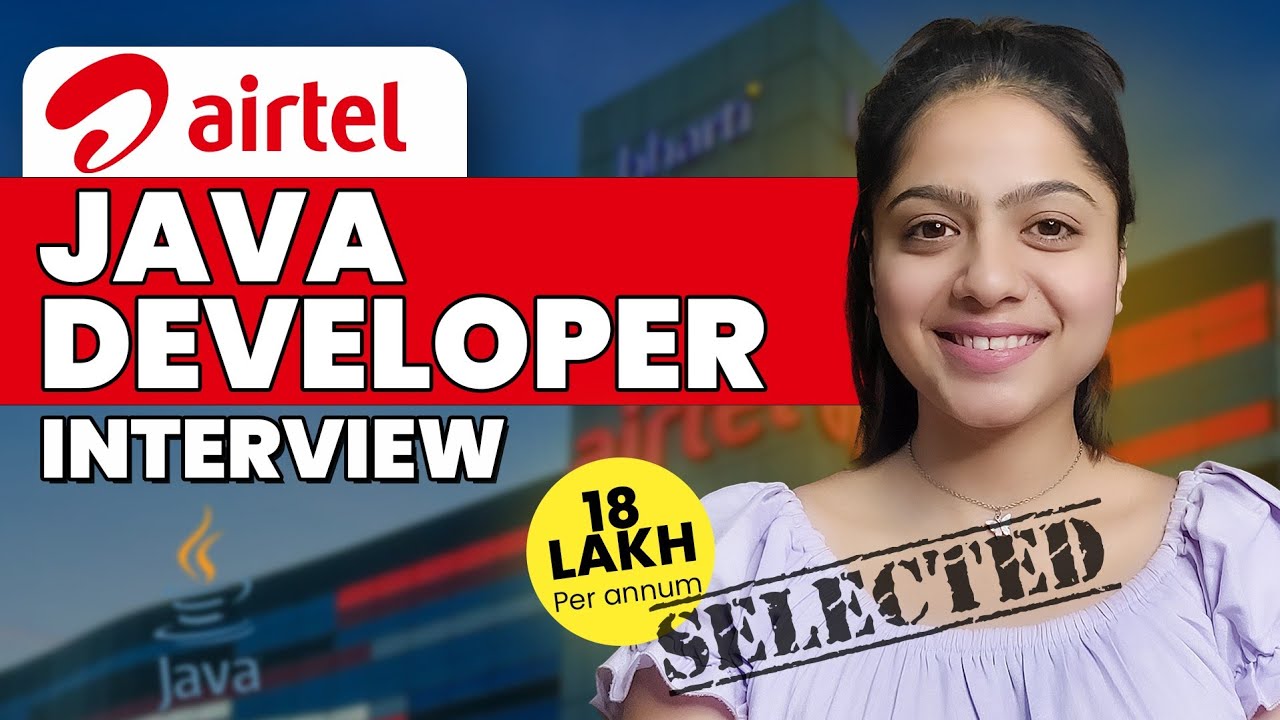Navigating the Java Developer Interview Process at Airtel: A Comprehensive Guide | Galaxy.ai