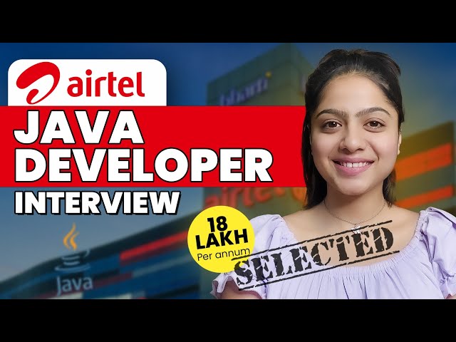 Navigating the Java Developer Interview Process at Airtel: A Comprehensive Guide | Galaxy.ai ...