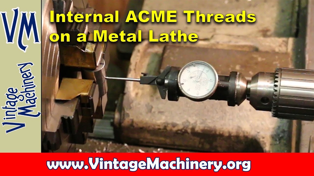 Cutting Internal ACME Threads on a Metal Lathe
