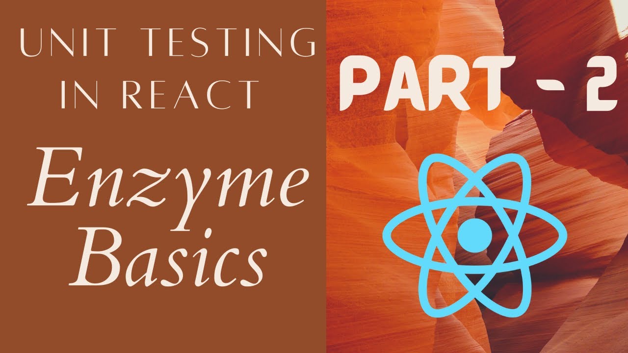 React Unit Testing using Enzyme: Basics - Part 2