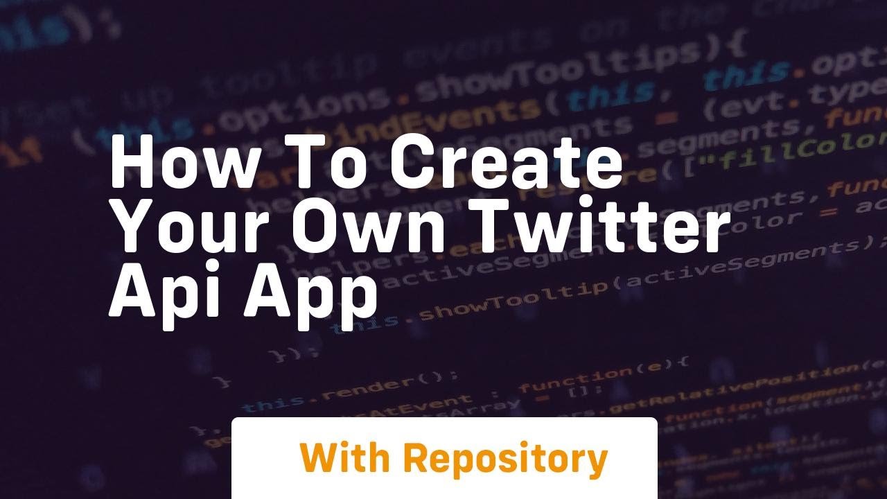 How to create your own twitter api app