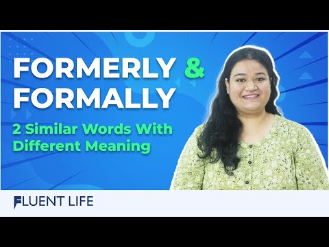 Formerly and Formally | 2 Similar words with different meaning