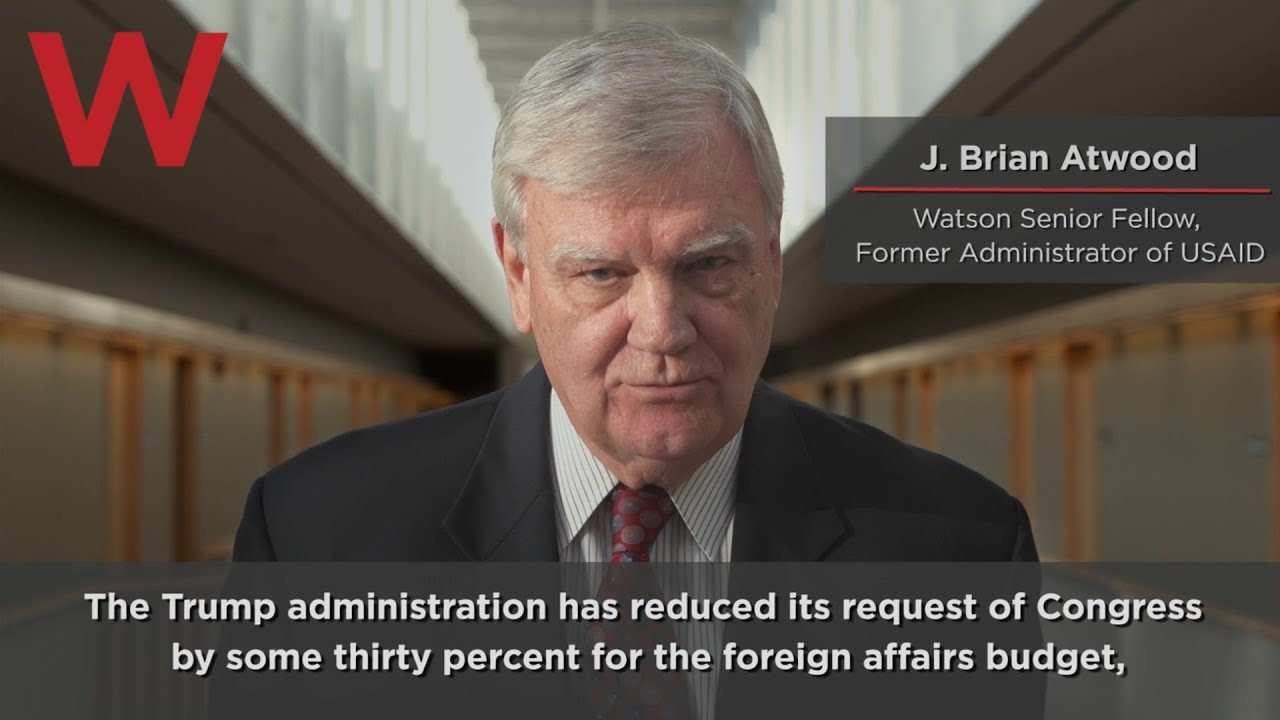 J. Brian Atwood on Trumps requested foreign affairs budget cuts
