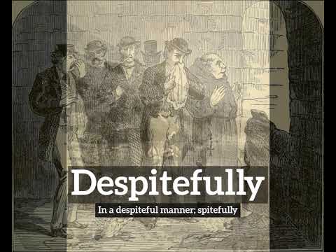 What is Despitefully? | How Does Despitefully Look? | How to Say Despitefully in English?