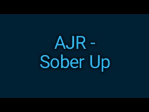 AJR - Sober Up (lyrics)