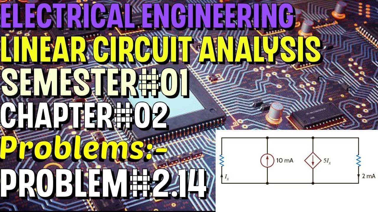 Linear Circuit Analysis | Chapter#02 | Problem#2.14 | Basic Engineering Circuit Analysis