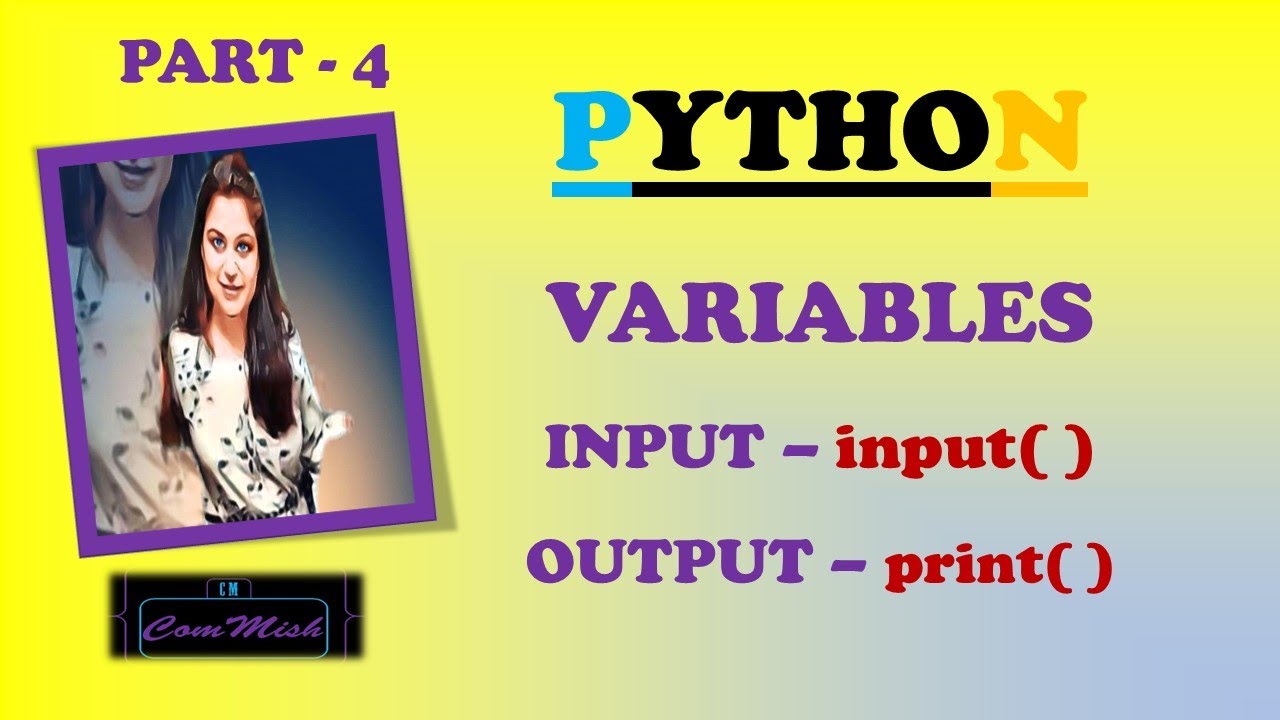PART-4 | PYTHON TUTORIALS | VARIABLES | INPUT ( ) | OUTPUT ( )