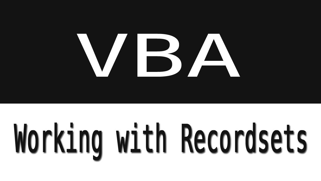 Working With Recordsets in VBA