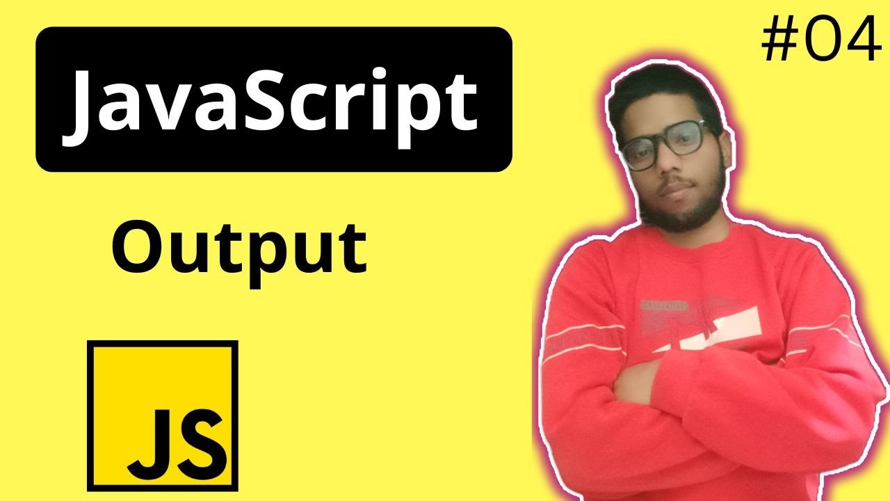 04 javascript output | how to display output in javascript tutorial