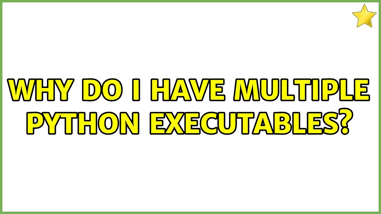 Why do I have multiple python executables?
