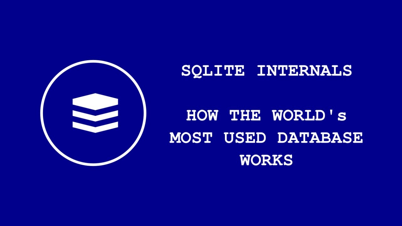 SQLite Internals: How The World's Most Used Database Works