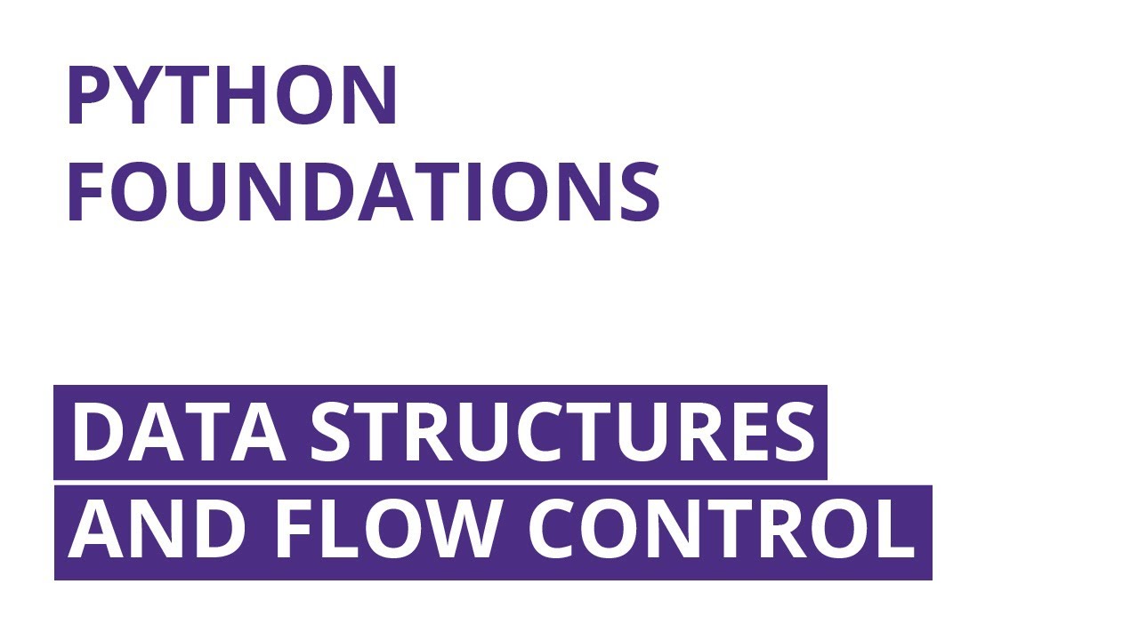 Data Structures and Flow Control | Python Foundations (Part 2/7)