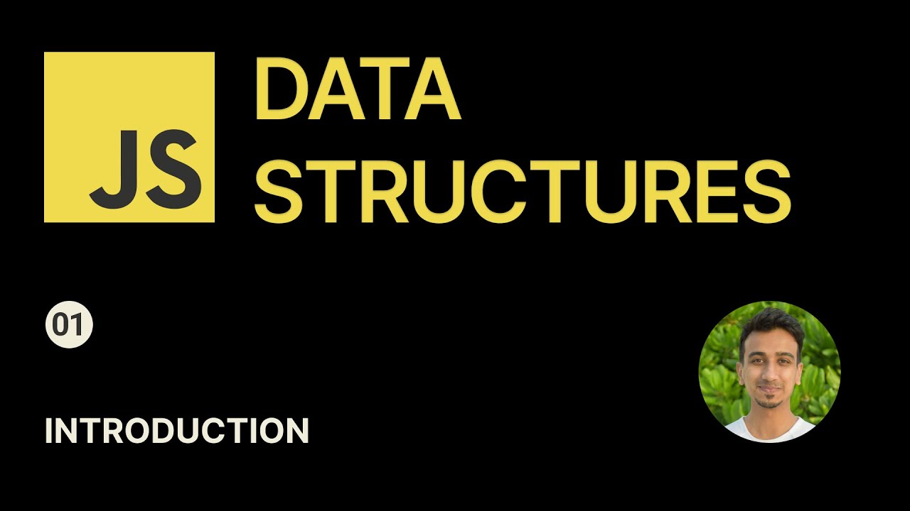 JavaScript Data Structures - 1 - Introduction