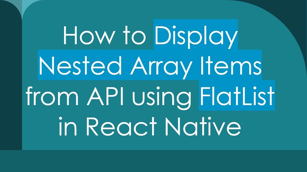 How to Display Nested Array Items from API using FlatList in React Native