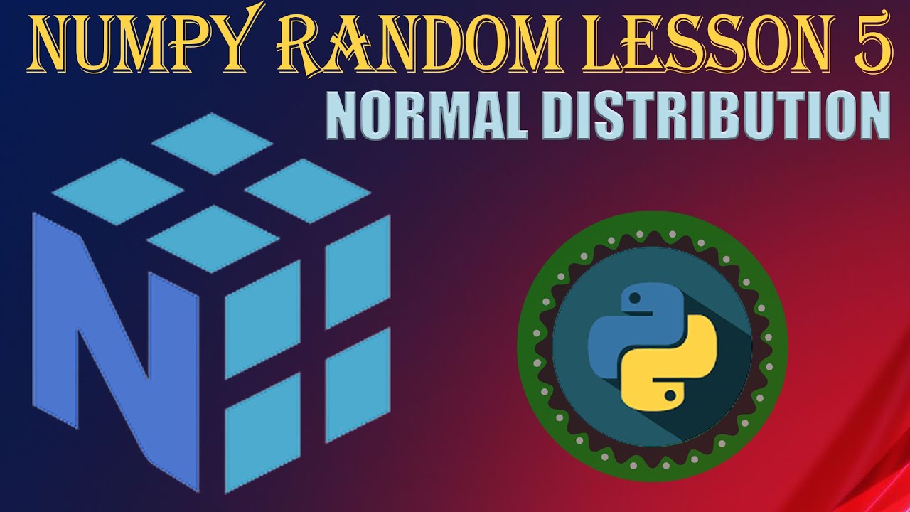 NumPy RANDOM | LESSON 5 | NORMAL DISTRIBUTION
