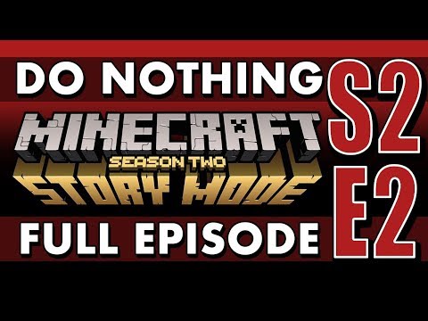 FULL EPISODE: Do Nothing in Minecraft: Story Mode Season 2 (Episode 2)