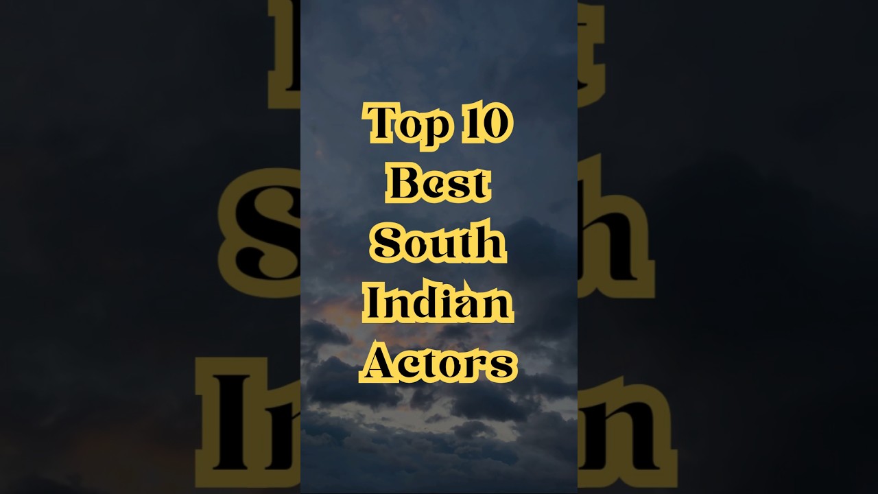 Top 10 Best South Indian Actors | #top #top10 #actor