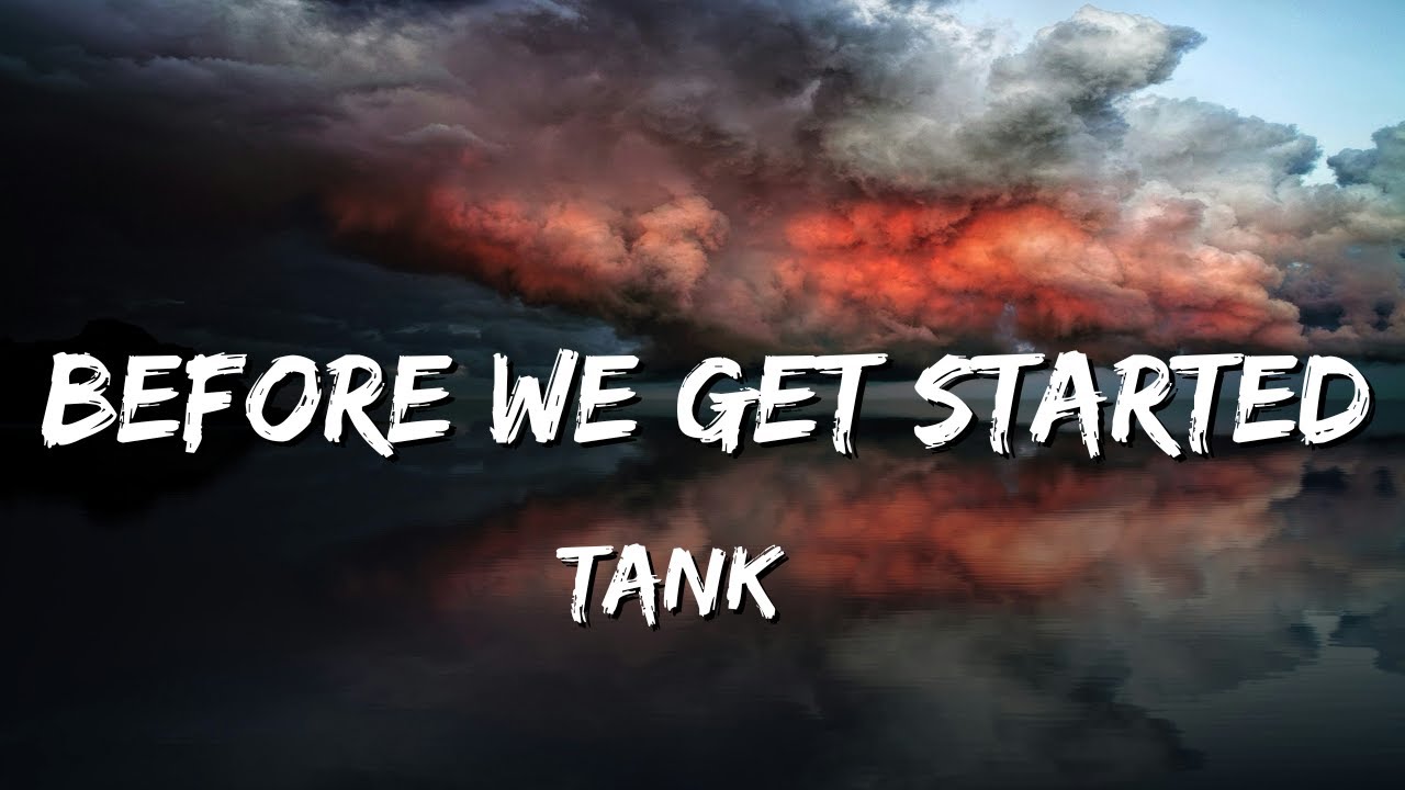 Tank - Before We Get Started (Lyrics)
