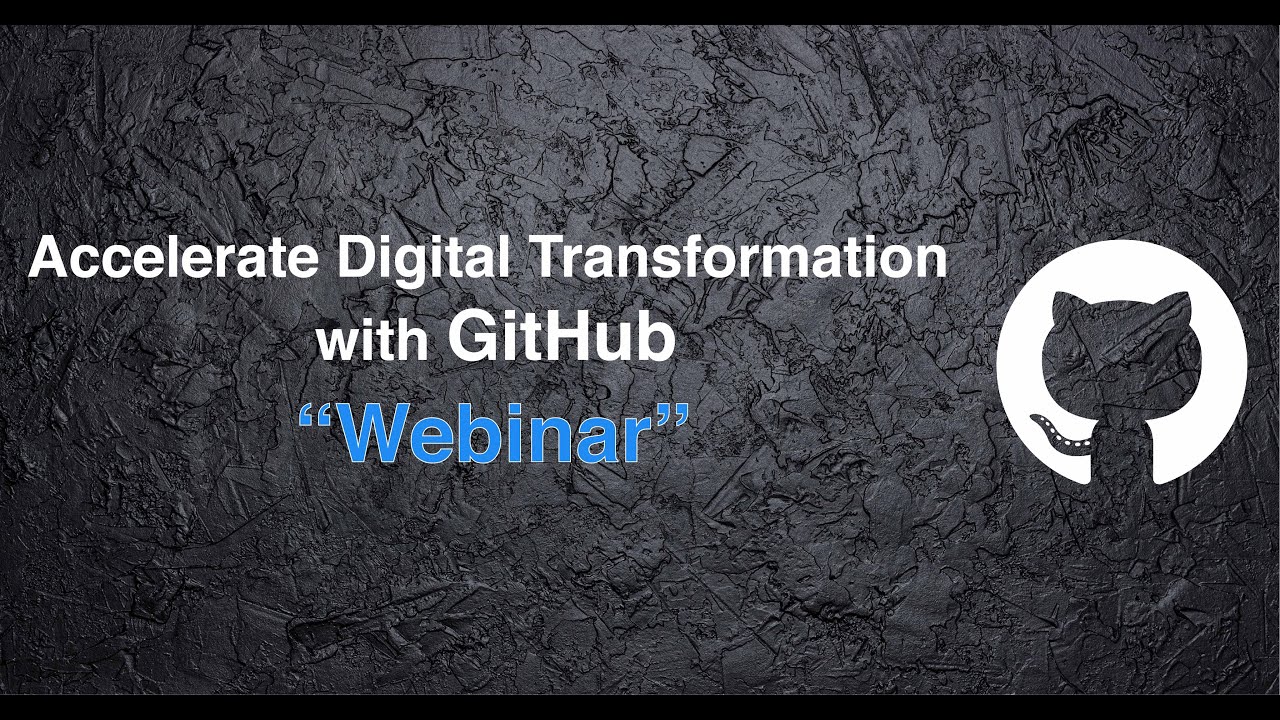 Canarys GitHub Webinar | Accelerate Digital Transformation with GitHub